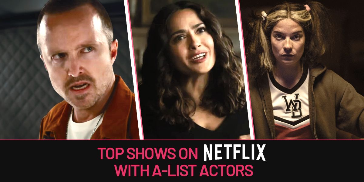 The Best Shows On Netflix With A-List Actors