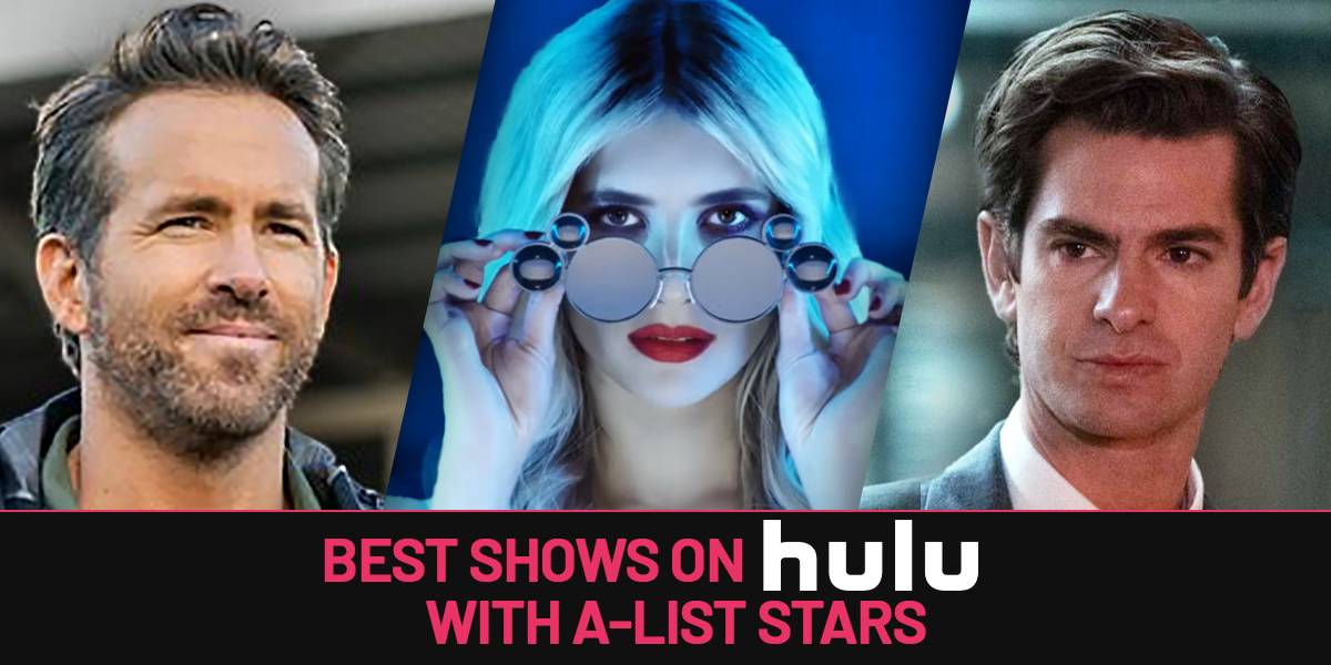 The Best Shows On Hulu With A-List Stars